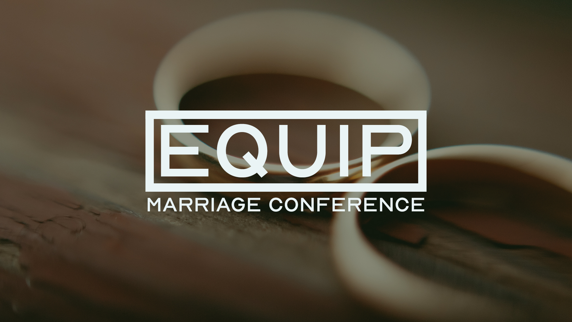 Equip Marriage Conference - The Grove Bible Chapel